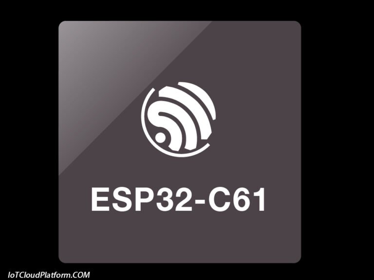 What is ESP32 C61 Espressif? - IoT Cloud PlatForm